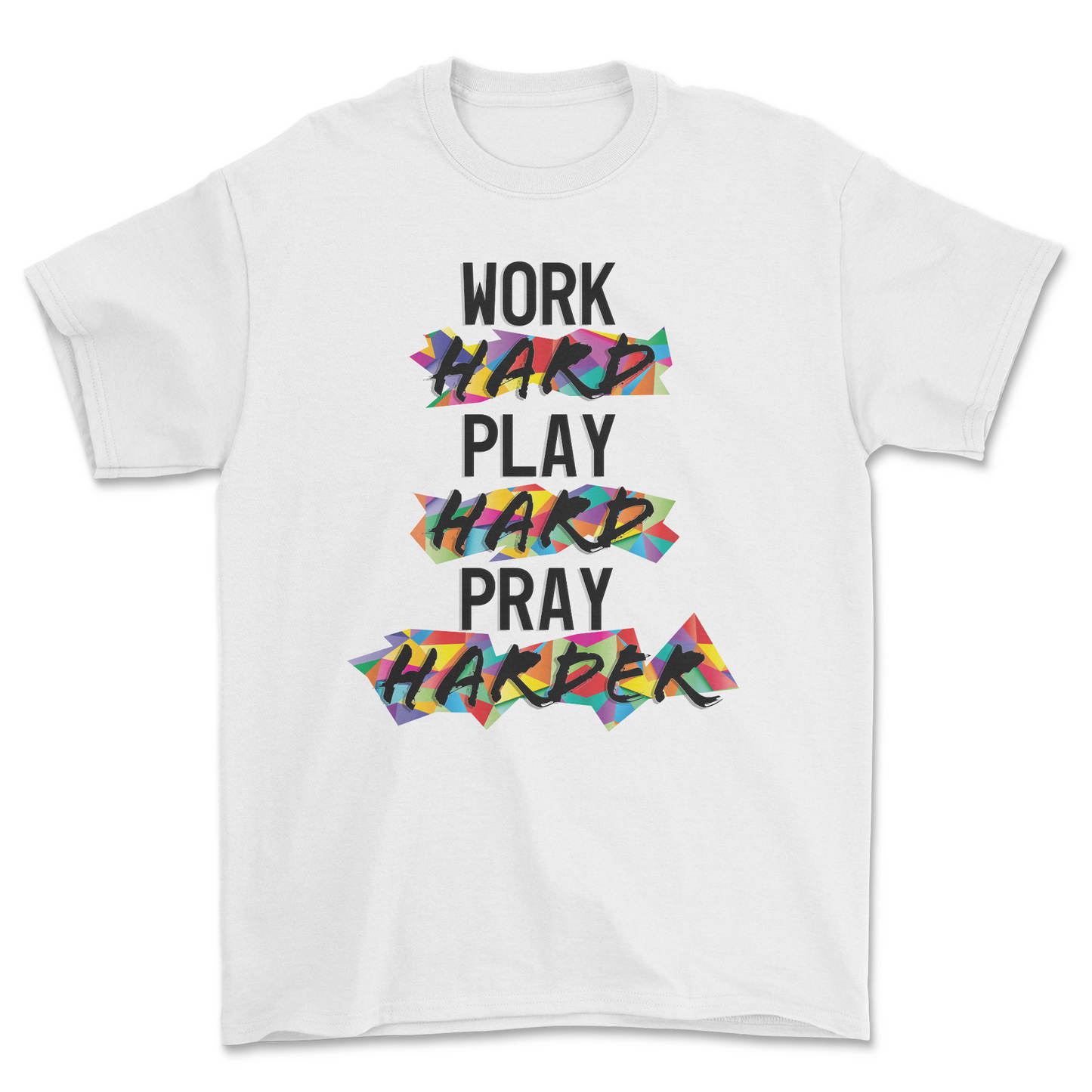 Work Hard Play Hard PRAY Harder – ATC Designz
